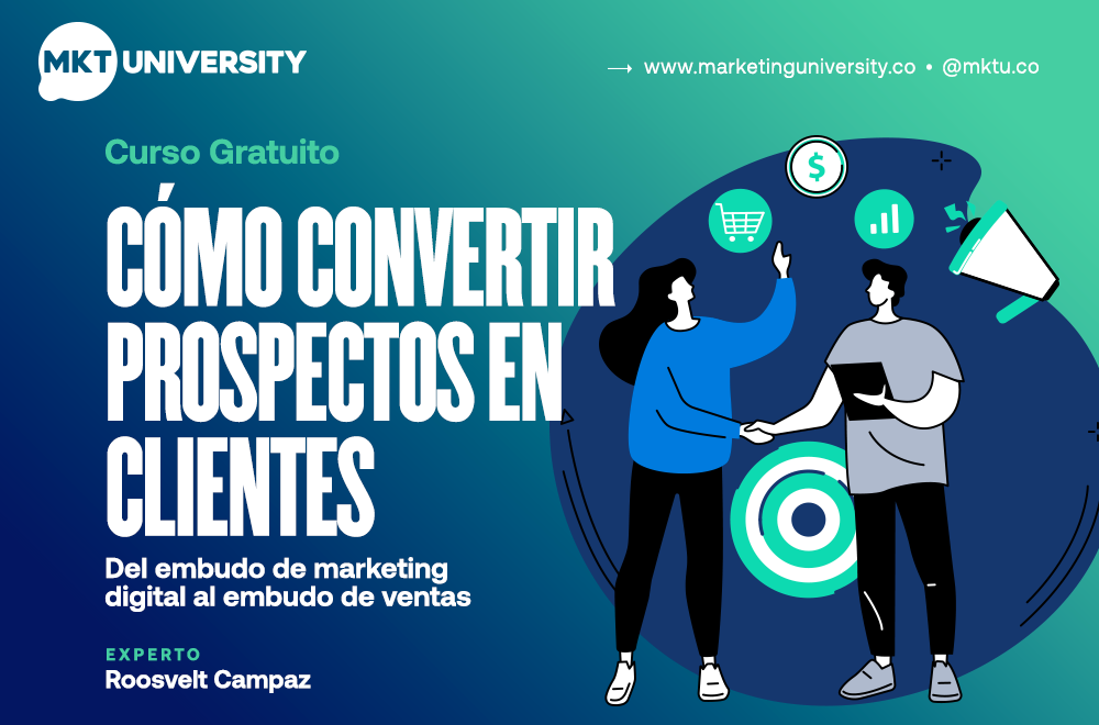 Cómo convertir prospectos en clientes | Marketing University